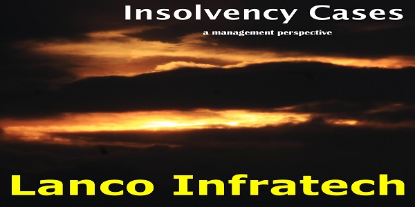 Insolvency Code - Lanco tale, where Petitioner itself may be extinct
