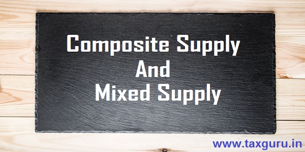 Composite Supply & Mixed Supply | Section 8 | CGST Act 2017