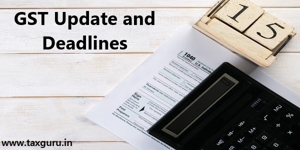 Extended due date chart for various GST Compliances