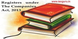 Different Statutory Registers under Companies Act, 2013
