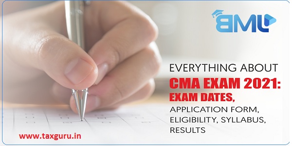 Everything About CMA Exam 2021: Exam Dates, Application Form ...