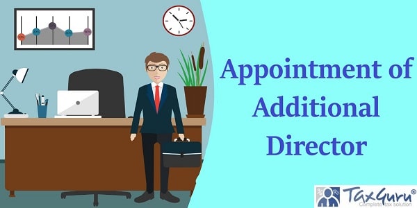 Appointment of Additional Director – A quick recap