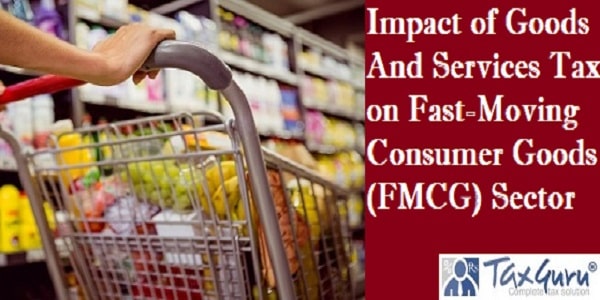 Impact of GST on FMCG Sector