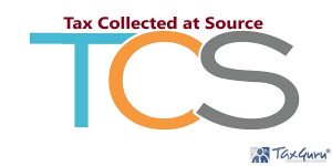 TCS – Tax Collected at Source