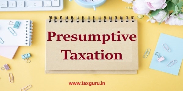 An Overview of ITR 4 – Presumptive Taxation Scheme