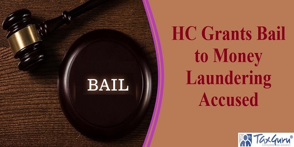 HC Grants Bail to Money Laundering Accused