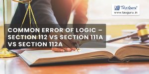 Common Error of Logic – Section 112 vs Section 111A vs Section 112A