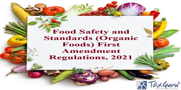 Food Safety and Standards (Organic Foods) First Amendment Regulations, 2021