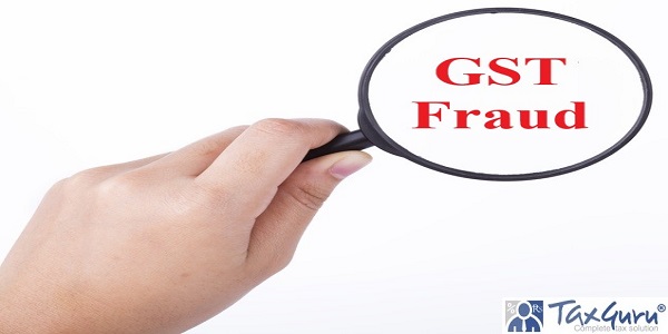 Rs. 43.58 Crore GST fraud detected, one arrested
