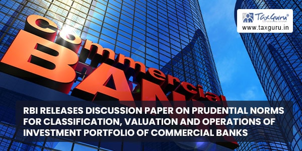 RBI releases Discussion Paper on Prudential Norms for Classification ...