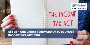 Set Off and Carry Forward of Loss under Income Tax Act, 1961
