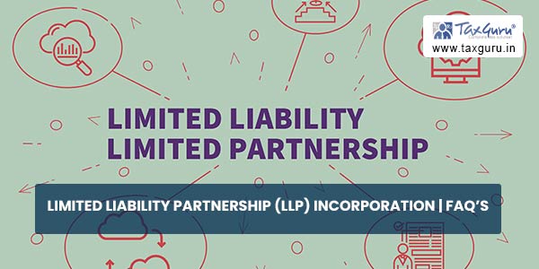 Limited Liability Partnership (LLP) Incorporation | FAQ’s