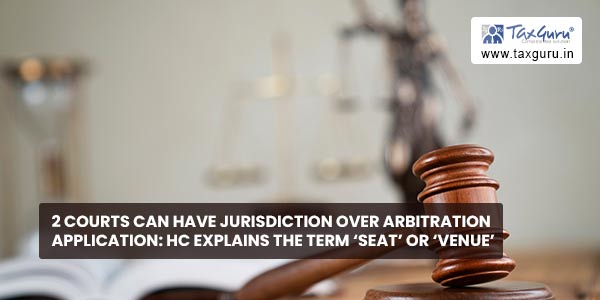2 courts can have jurisdiction over arbitration application: HC ...
