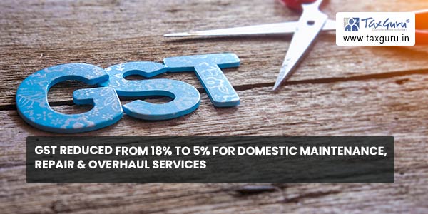 GST reduced from 18% to 5% for domestic Maintenance, Repair & Overhaul ...