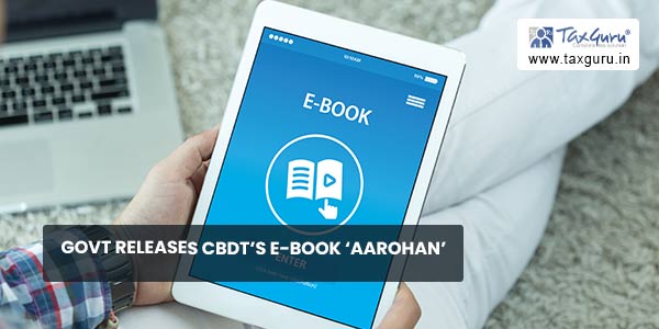 Govt releases CBDT’s e-book ‘Aarohan’