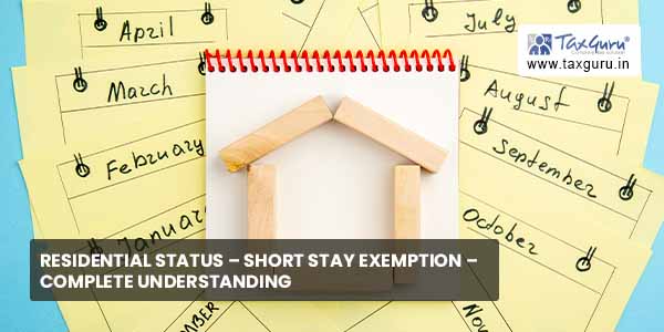Residential Status – Short Stay Exemption – Complete Understanding
