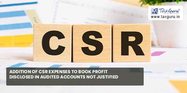Addition of CSR Expenses to book profit disclosed in audited accounts ...