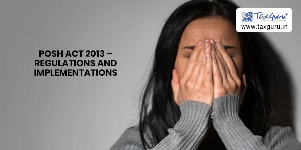 PoSH Act 2013 – Regulations And Implementations