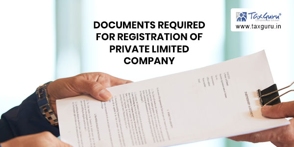 Documents Required for Registration of Private Limited Company