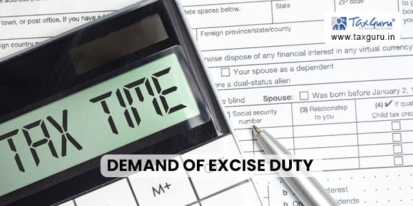Demand of excise duty in respect of semi-finished goods not sustainable