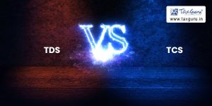TDS vs TCS Mechanism under GST