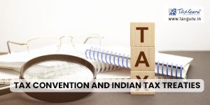 Analogy between UN, OECD Model Tax Convention and Indian Tax Treaties