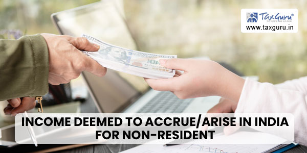 Income Deemed to Accrue/Arise in India for Non-Resident