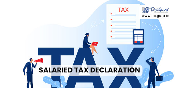 Salaried Tax Declaration – Provisional or Final