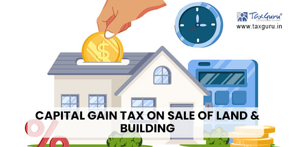 ITR 2 – Capital Gain Tax on Sale of Land & Building
