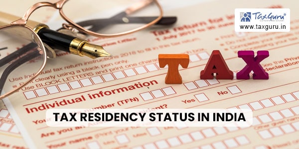 Tax Residency Status in India: Resident but Ordinary Resident (ROR) and NOR