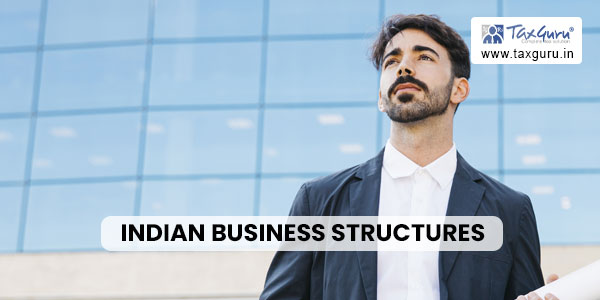 Indian Business Structures: Company, LLP, Liaison & Branch Office