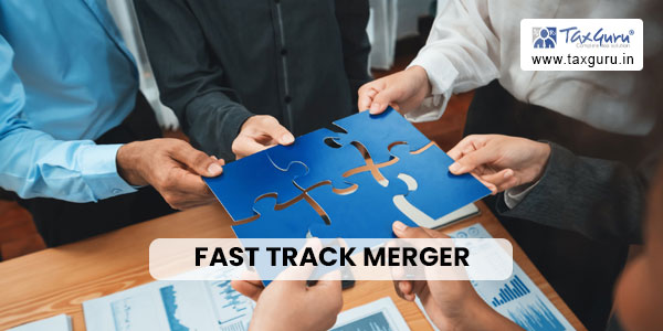 Section 233: Process of Fast Track Merger