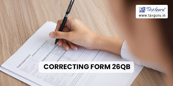 Correcting Form 26QB: A Step-By-Step Guide
