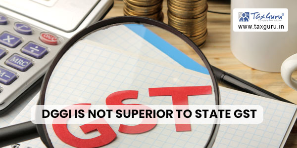 DGGI is not Superior to State GST: Jharkhand High Court