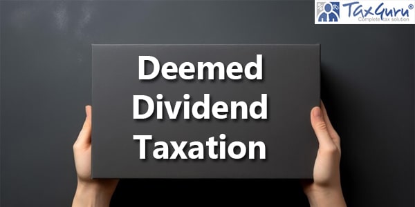 Deemed Dividend Taxation in India