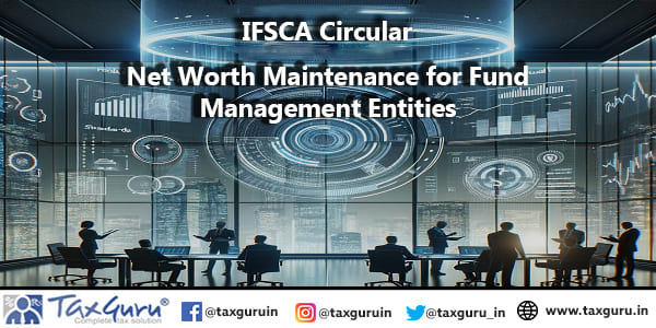 IFSCA Circular: Net Worth Maintenance for Fund Management Entities