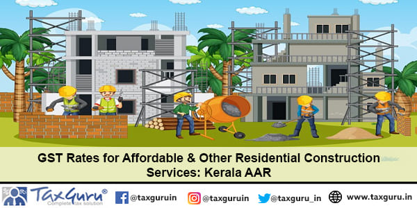 GST Rates for Affordable & Other Residential Construction Services ...