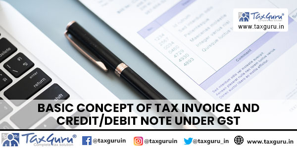 Basic Concept of Tax Invoice and credit/debit note under GST