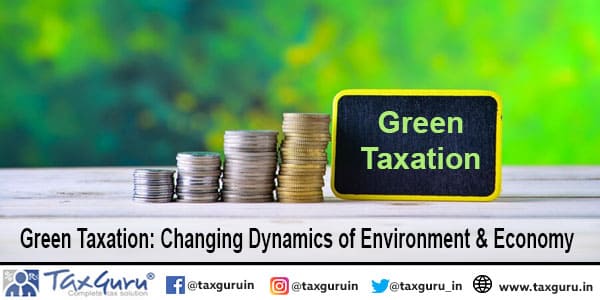 Green Taxation: Changing Dynamics of Environment & Economy