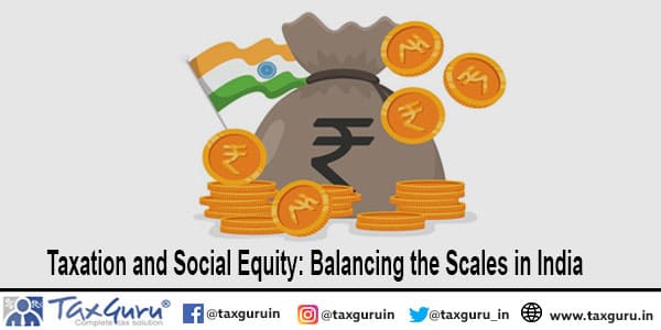 Taxation and Social Equity: Balancing the Scales in India