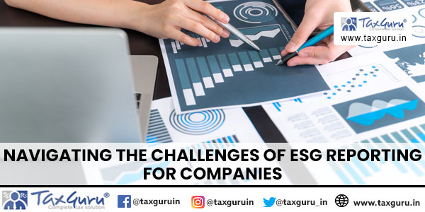 Navigating the Challenges of ESG Reporting for Companies