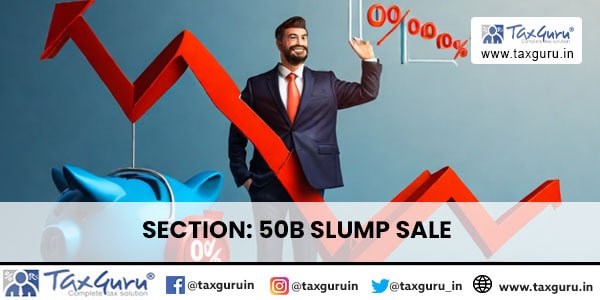 Section: 50B Slump Sale