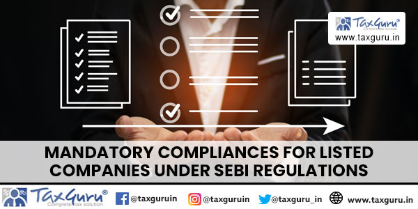 Mandatory Compliances for Listed Companies Under SEBI Regulations