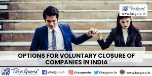 Options for Voluntary Closure of Companies in India