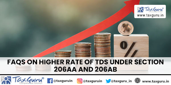 FAQs on Higher rate of TDS under section 206AA and 206AB