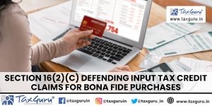 Section 16(2)(c) Defending Input Tax Credit Claims for Bona Fide Purchases